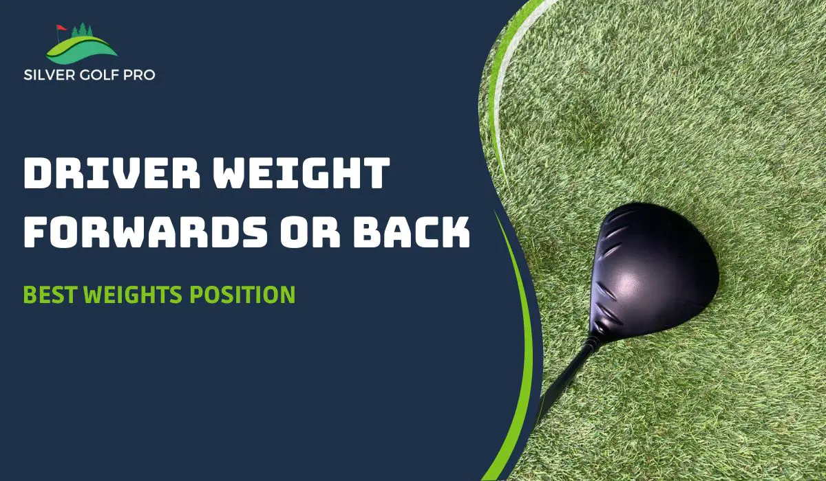 Driver Weight Forwards or Back - Silver Golf Pro