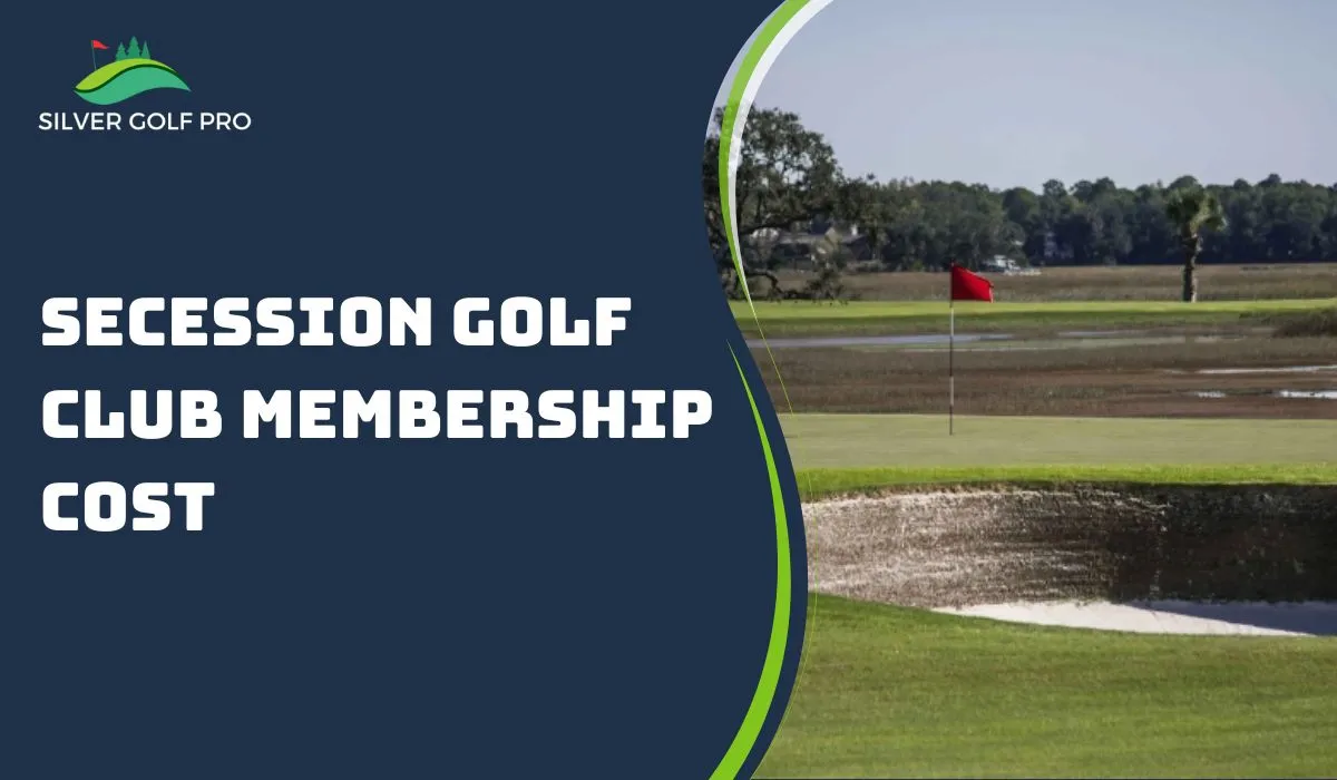 Secession Golf Club Membership Cost - Silver Golf Pro